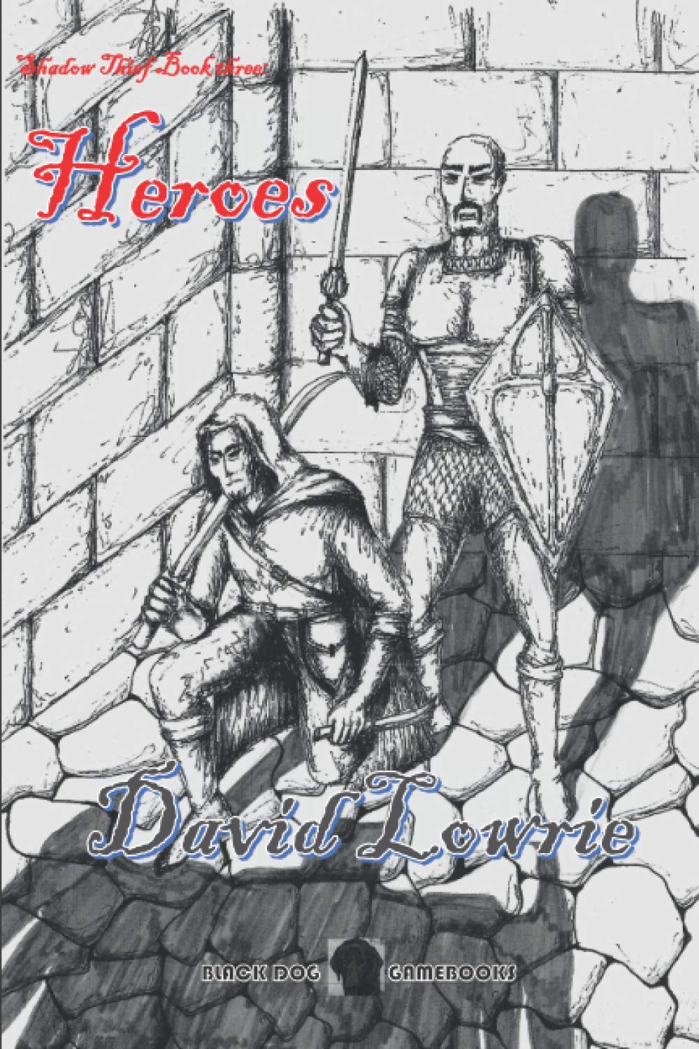 Heroes: Shadow Thief Book 3: Heroes by Mr David Lowrie | Goodreads