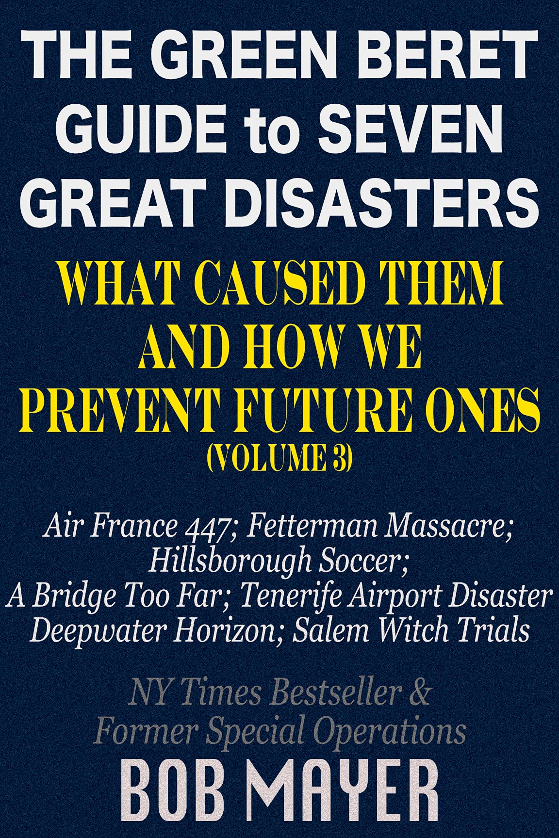 The Green Beret Guide to Seven Great Disasters (III): What Caused Them ...