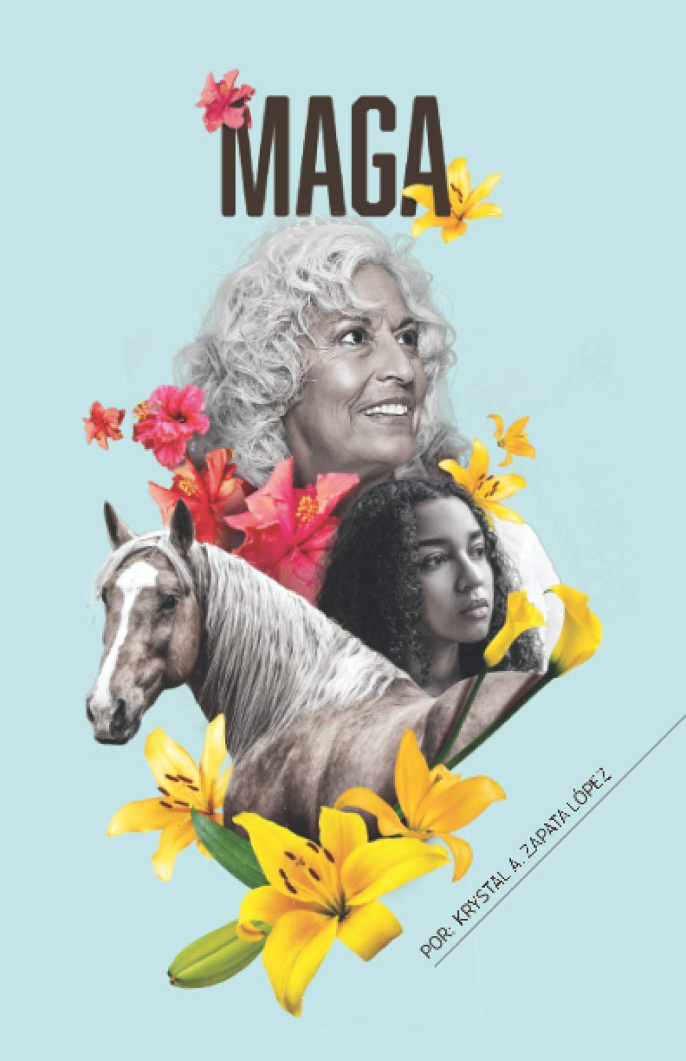 Maga (Spanish Edition) by Krystal A. Zapata Lopez | Goodreads