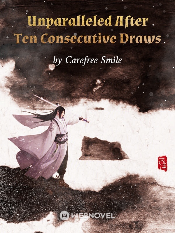Unparalleled After Ten Consecutive Draws by Carefree Smile | Goodreads