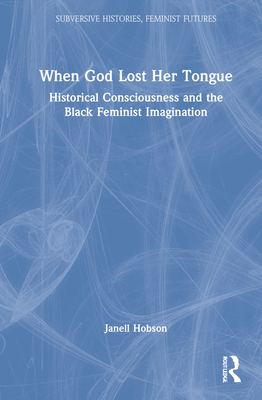 When God Lost Her Tongue by Janell Hobson | Goodreads