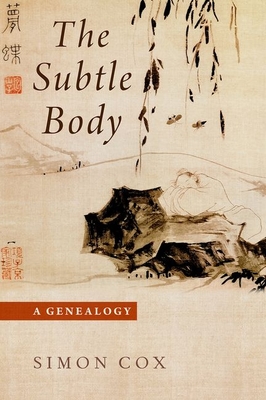 The Subtle Body: A Genealogy by Simon Paul Cox | Goodreads