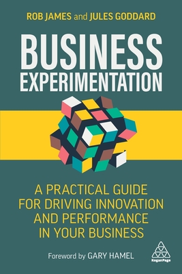 Business Experimentation: A Practical Guide for Driving Innovation and ...