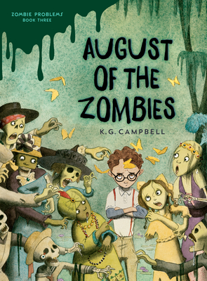 August of the Zombies (Zombie Problems) by K.G. Campbell | Goodreads