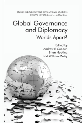 Global Governance and Diplomacy: Worlds Apart? by William Maley | Goodreads