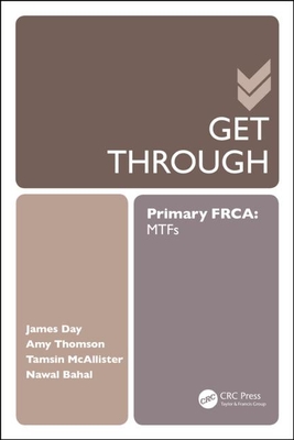 Get Through Primary FRCA: MTFs by James Day | Goodreads