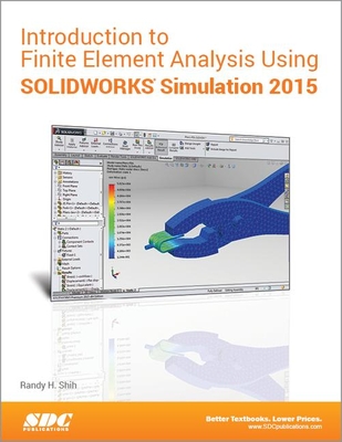 Introduction to Finite Element Analysis Using SOLIDWORKS Simulation ...