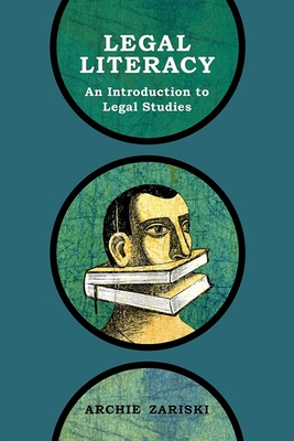 Legal Literacy: An Introduction to Legal Studies by Archie Zariski ...