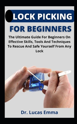Lock Picking For Beginners: The Ultimate Guide For Beginners On ...