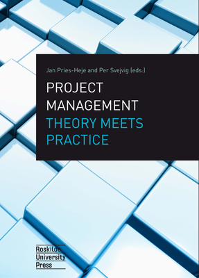 Project Management Theory Meets Practice by Denmark University of ...