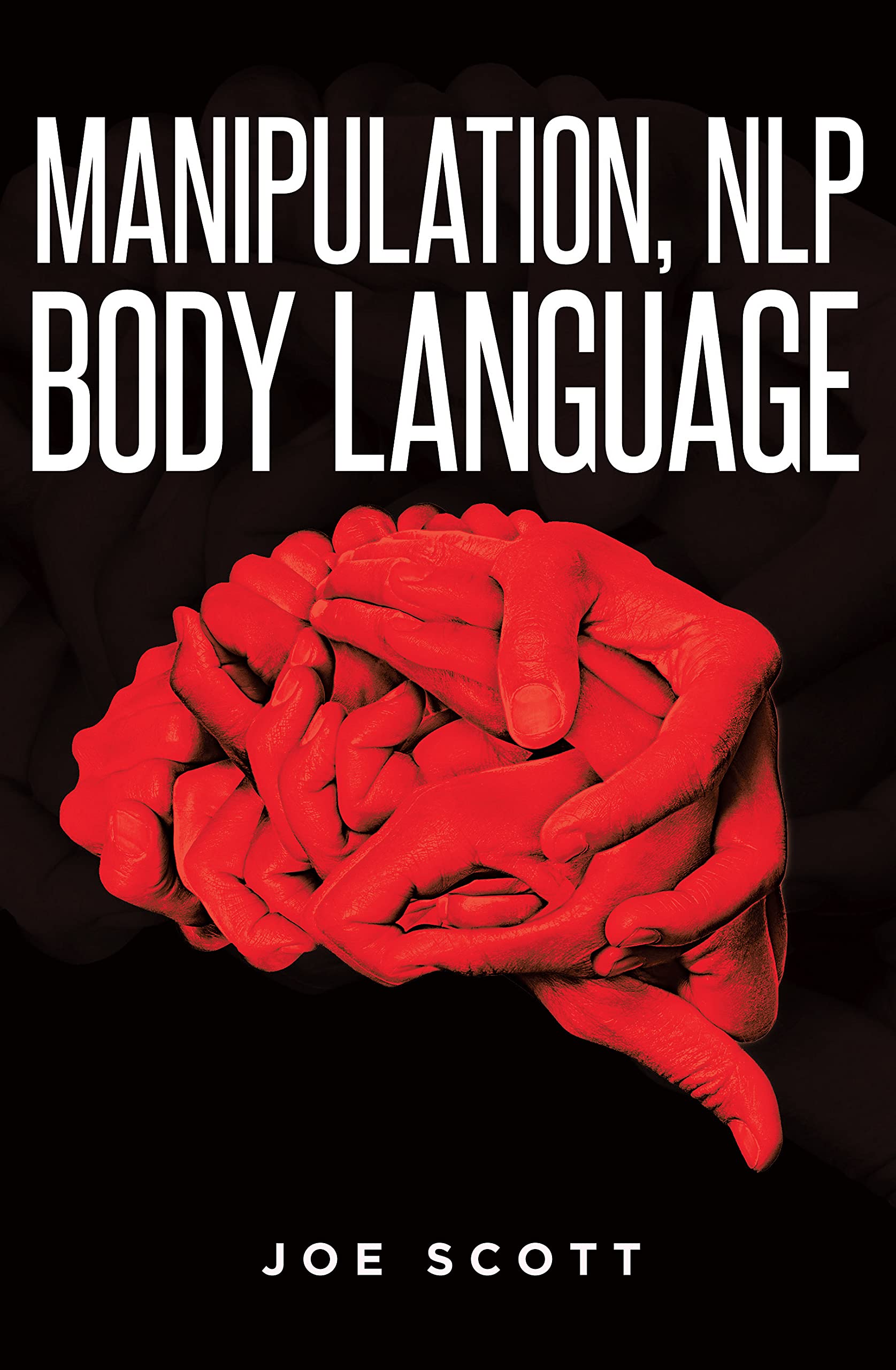 MANIPULATION, NLP, BODY LANGUAGE: Master dark psychology guide to deep learning everything about ...