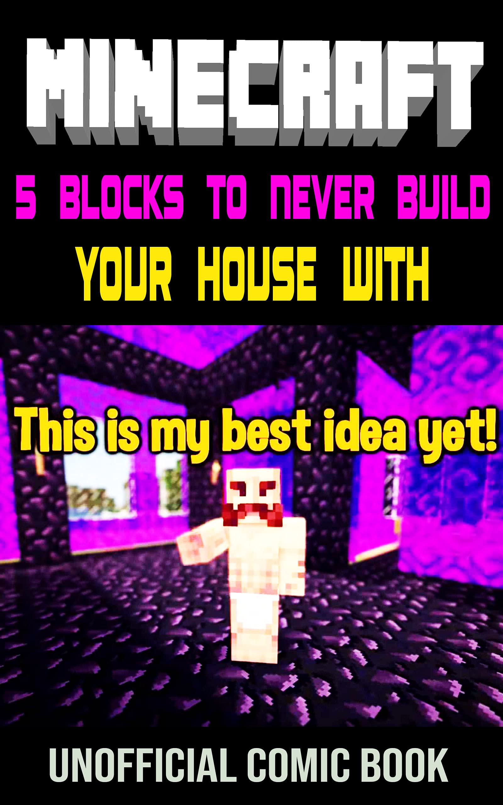 Minecraft Comic Book: 5 Blocks To NEVER Build Your House With by Enni ...