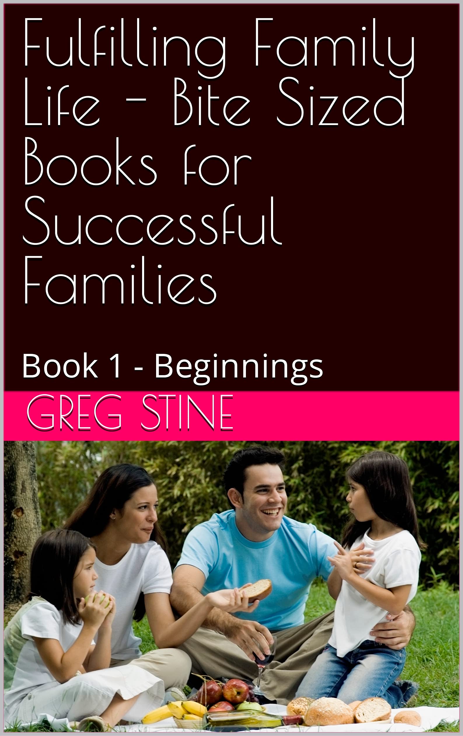 Fulfilling Family Life - Bite Sized Books for Successful Families: Book ...