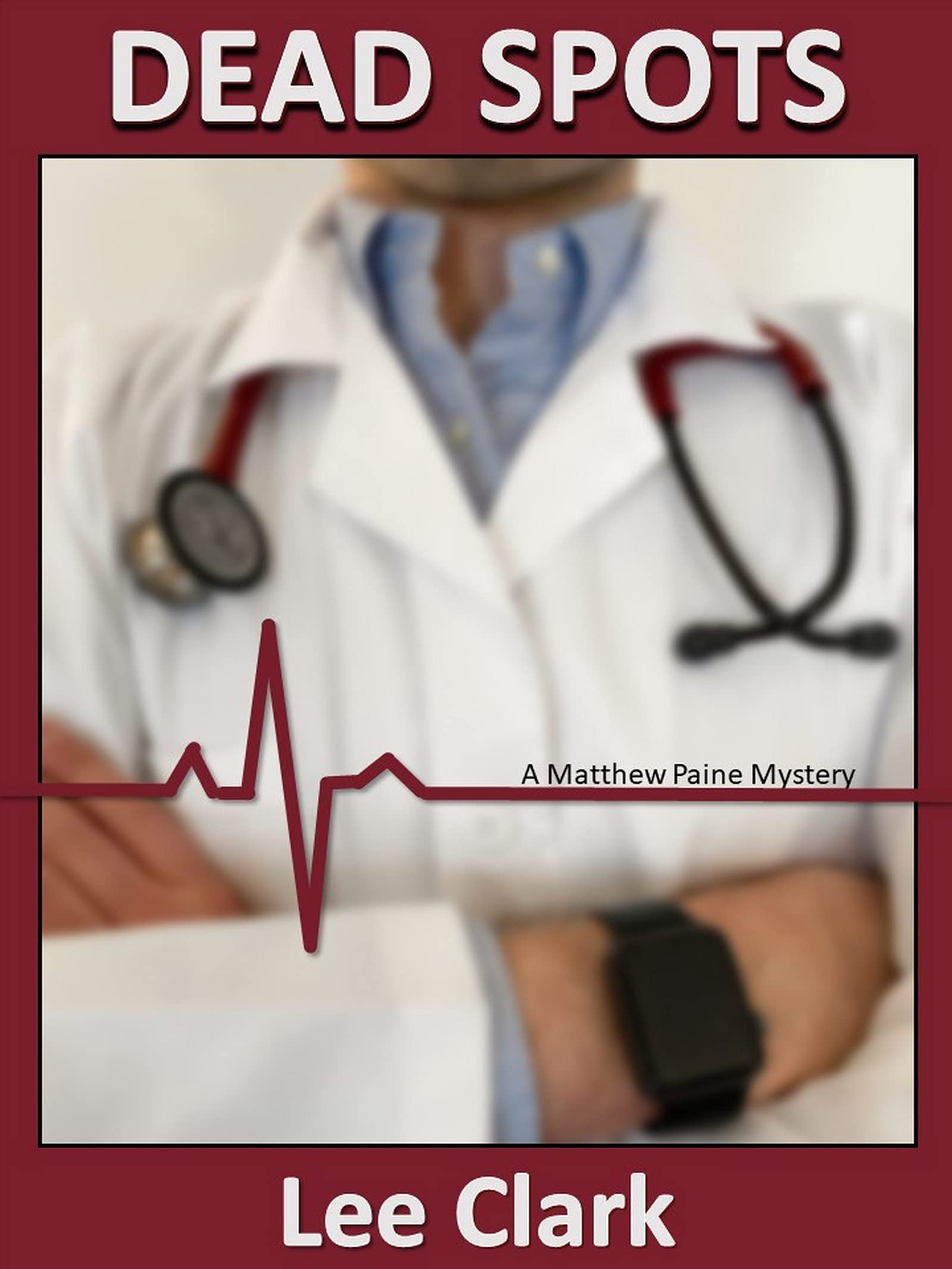 Dead Spots: A Classic Murder Mystery Novel (book 1) by Lee Clark ...