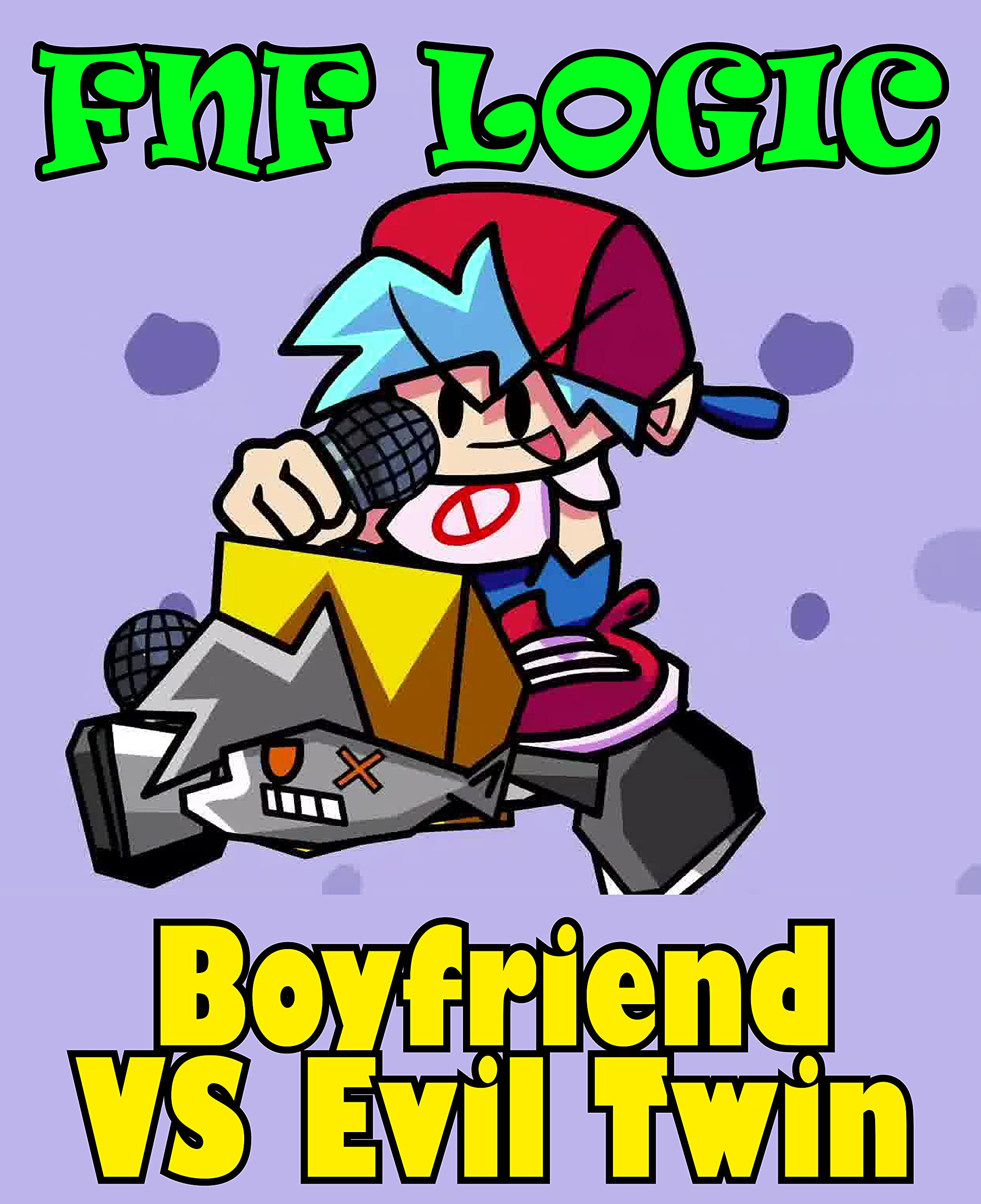 Friday Night Funkin Comic : Boyfriend VS Evil Twin by Gabriela Raya | Goodreads