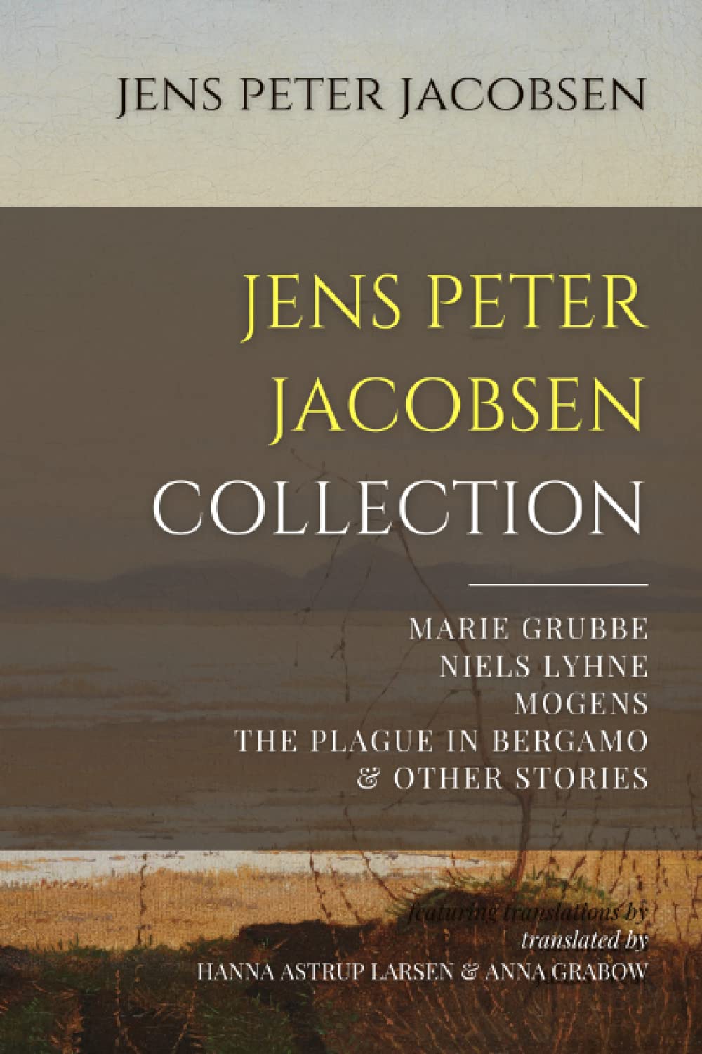 Jens Peter Jacobsen Collection: Marie Grubbe, Niels Lyhne, Mogens, The ...
