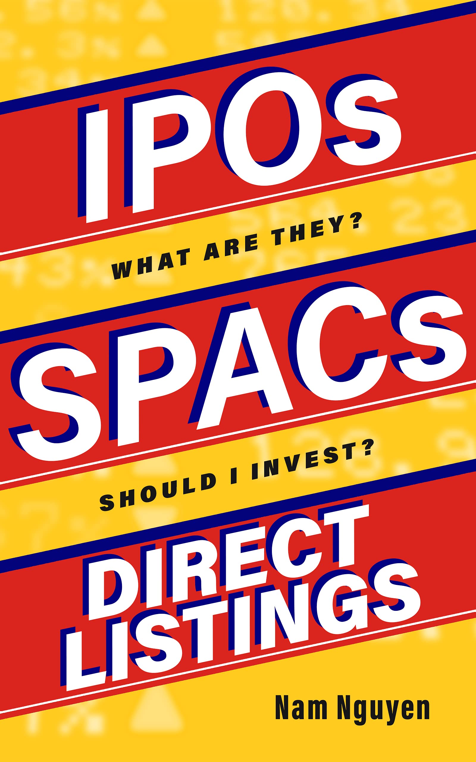 IPOs, SPACs, & Direct Listings: What are they? Should I Invest? by Nam Viet Nguyen | Goodreads