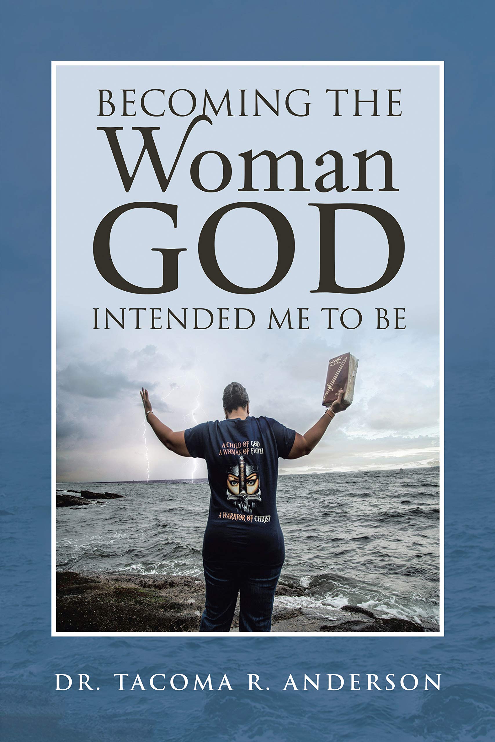 Becoming the Woman God Intended Me to Be by Dr. Tacoma R. Anderson ...