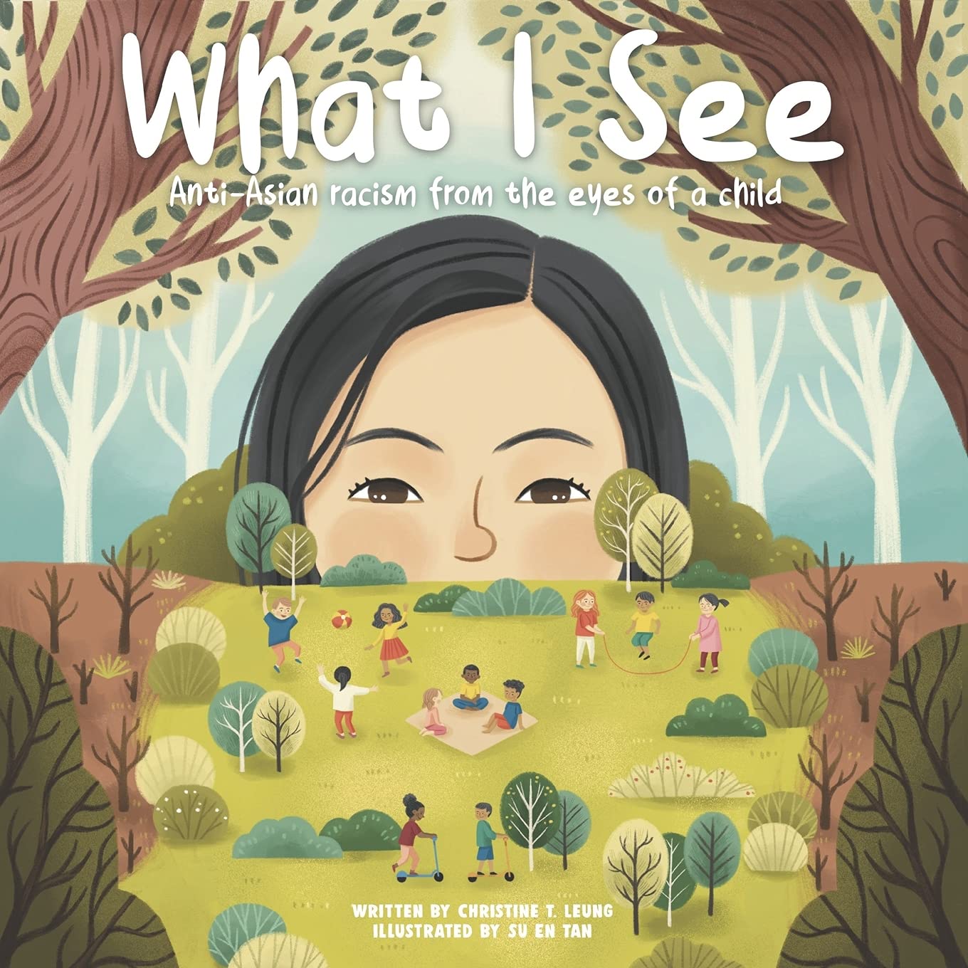 What I See: Anti-Asian Racism From The Eyes Of A Child by Christine T ...
