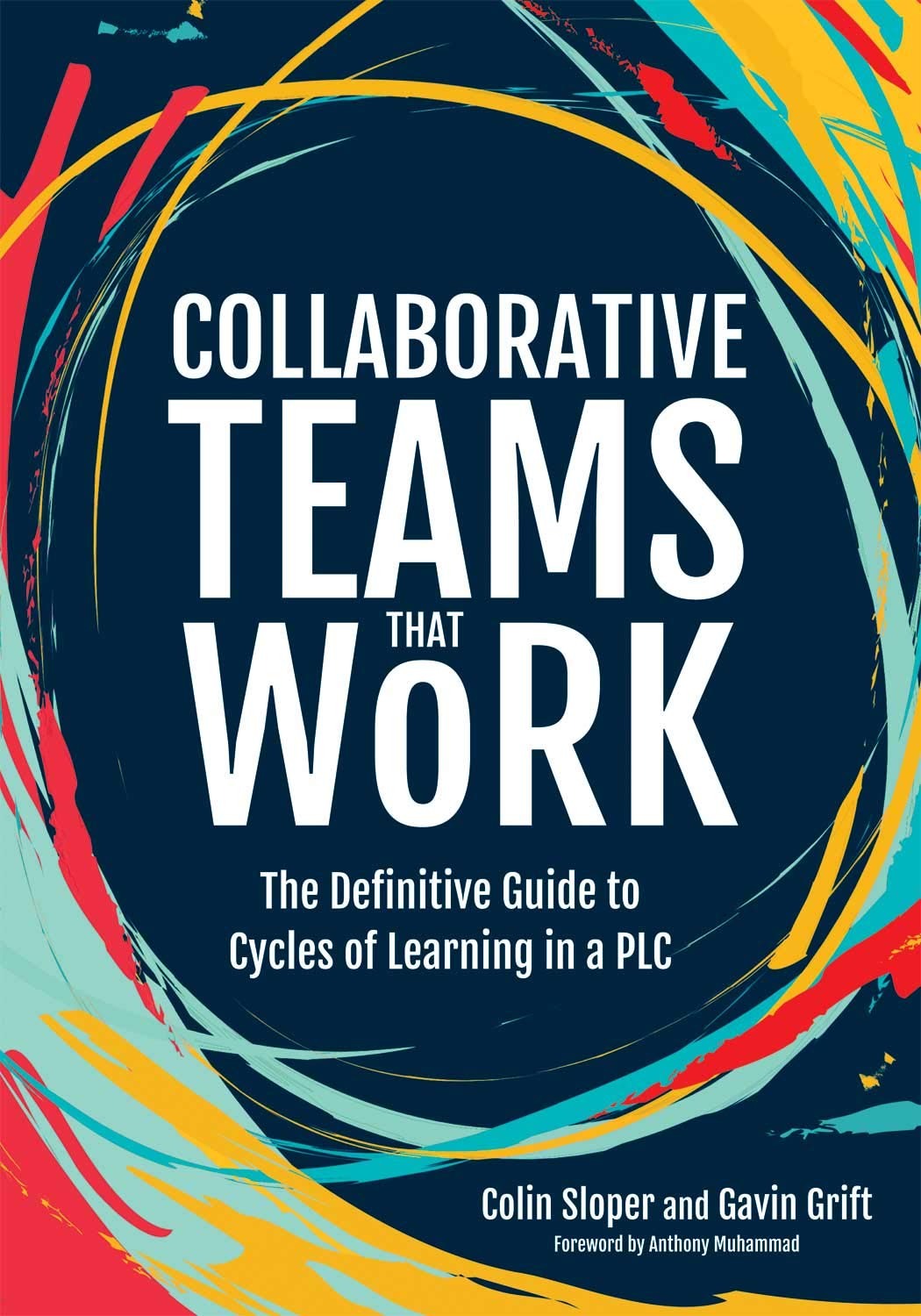 Collaborative Teams That Work: The Definitive Guide to Cycles of ...