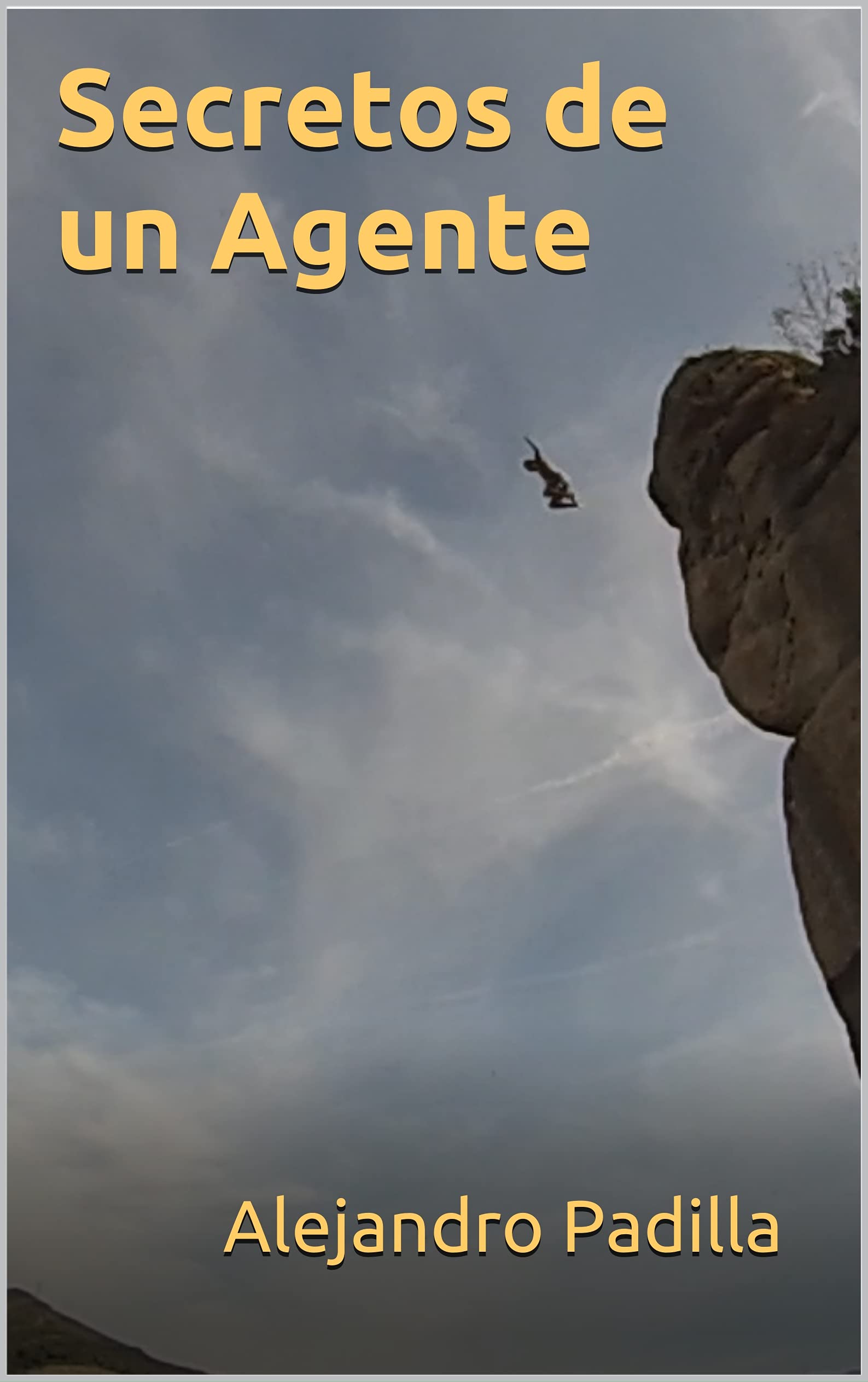 Secretos de un Agente by Alejandro Padilla | Goodreads