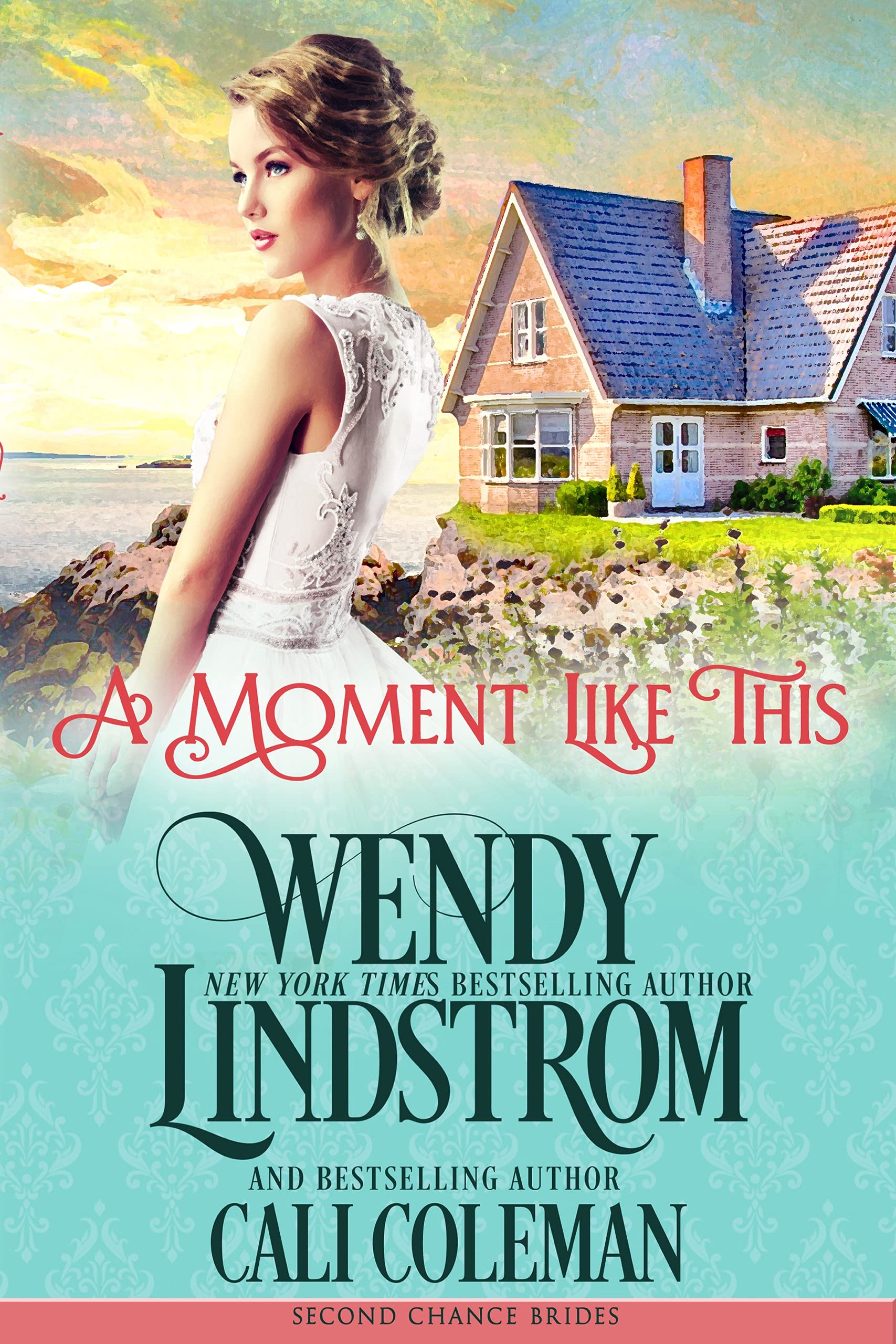A Moment Like This (Second Chance Brides #9) by Wendy Lindstrom | Goodreads