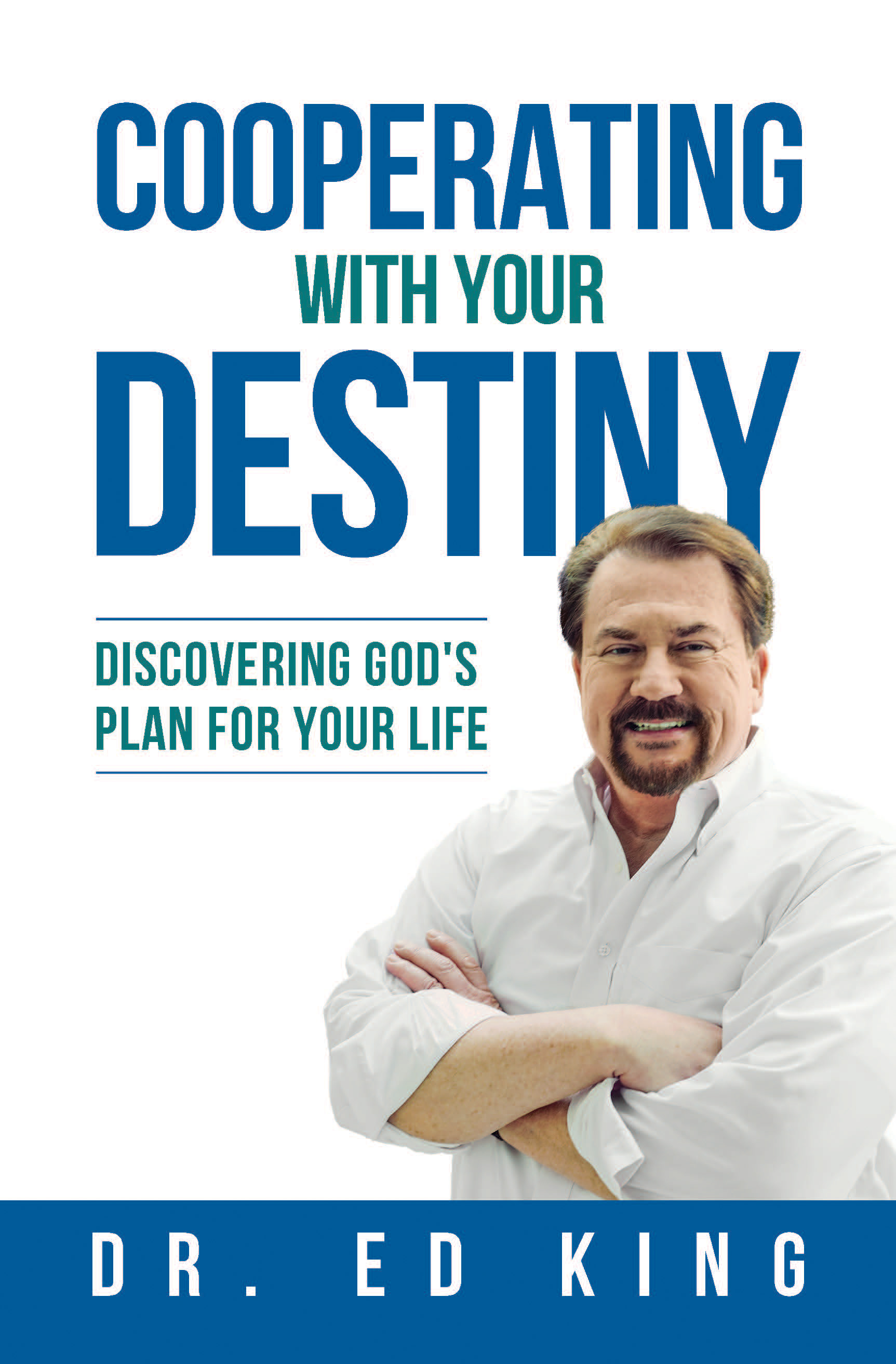 Cooperating With Your Destiny: Discovering God's Plan for Your Life by ...