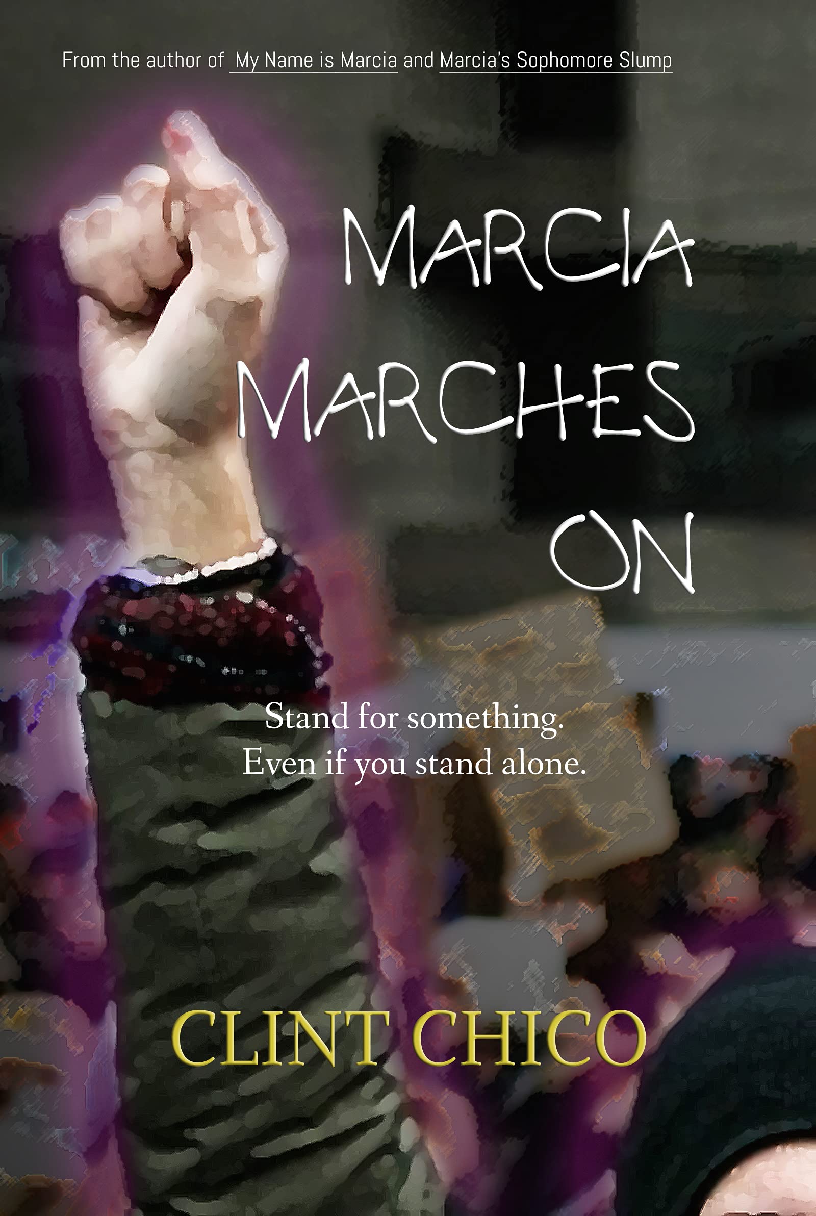Marcia Marches On: Marcia Book 3 by Clint Chico | Goodreads