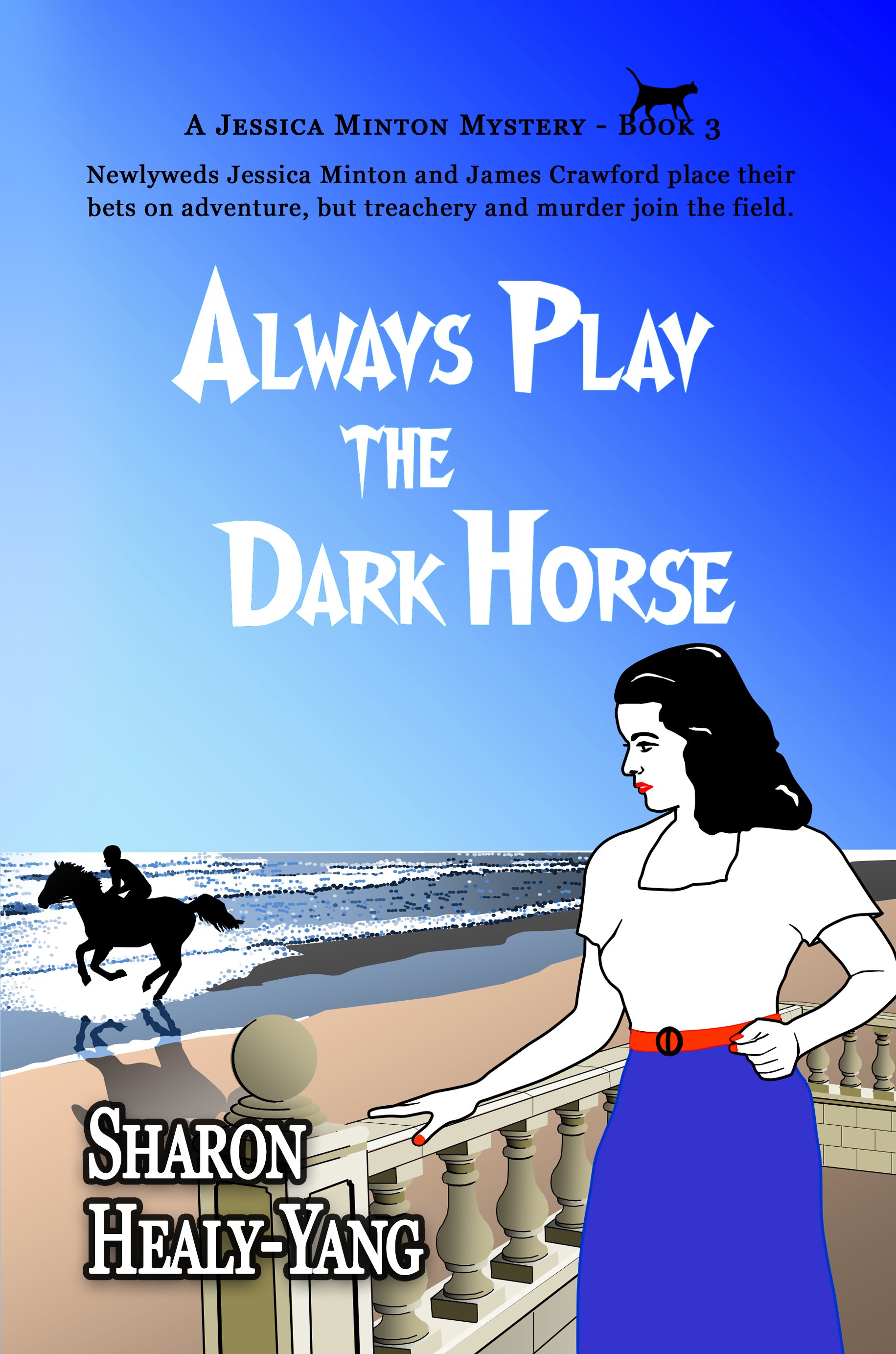 Always Play the Dark Horse (Jessica Minton, #3) by Sharon Healy-Yang | Goodreads