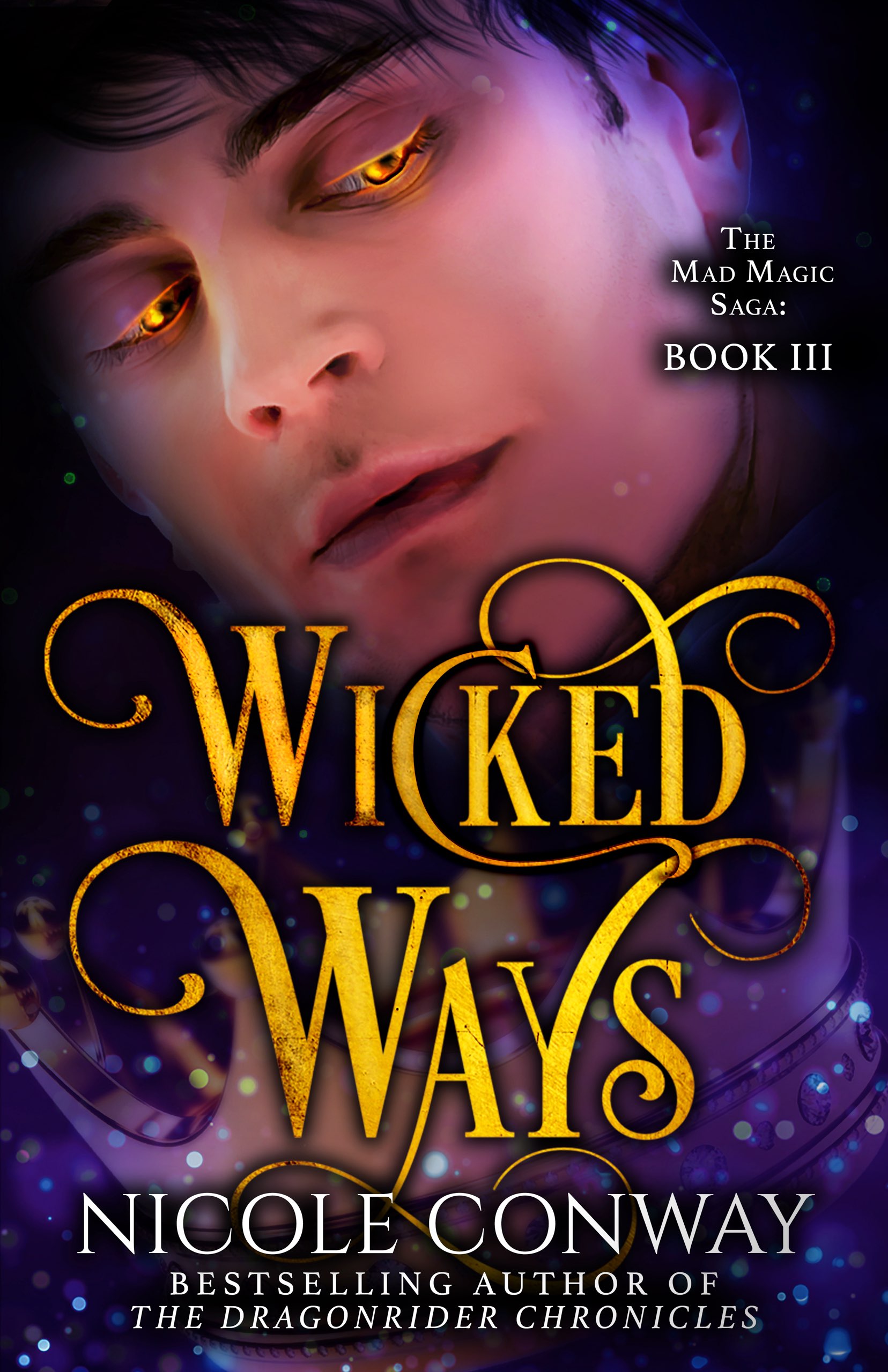 Wicked Ways (Mad Magic Saga, #3) by Nicole Conway | Goodreads