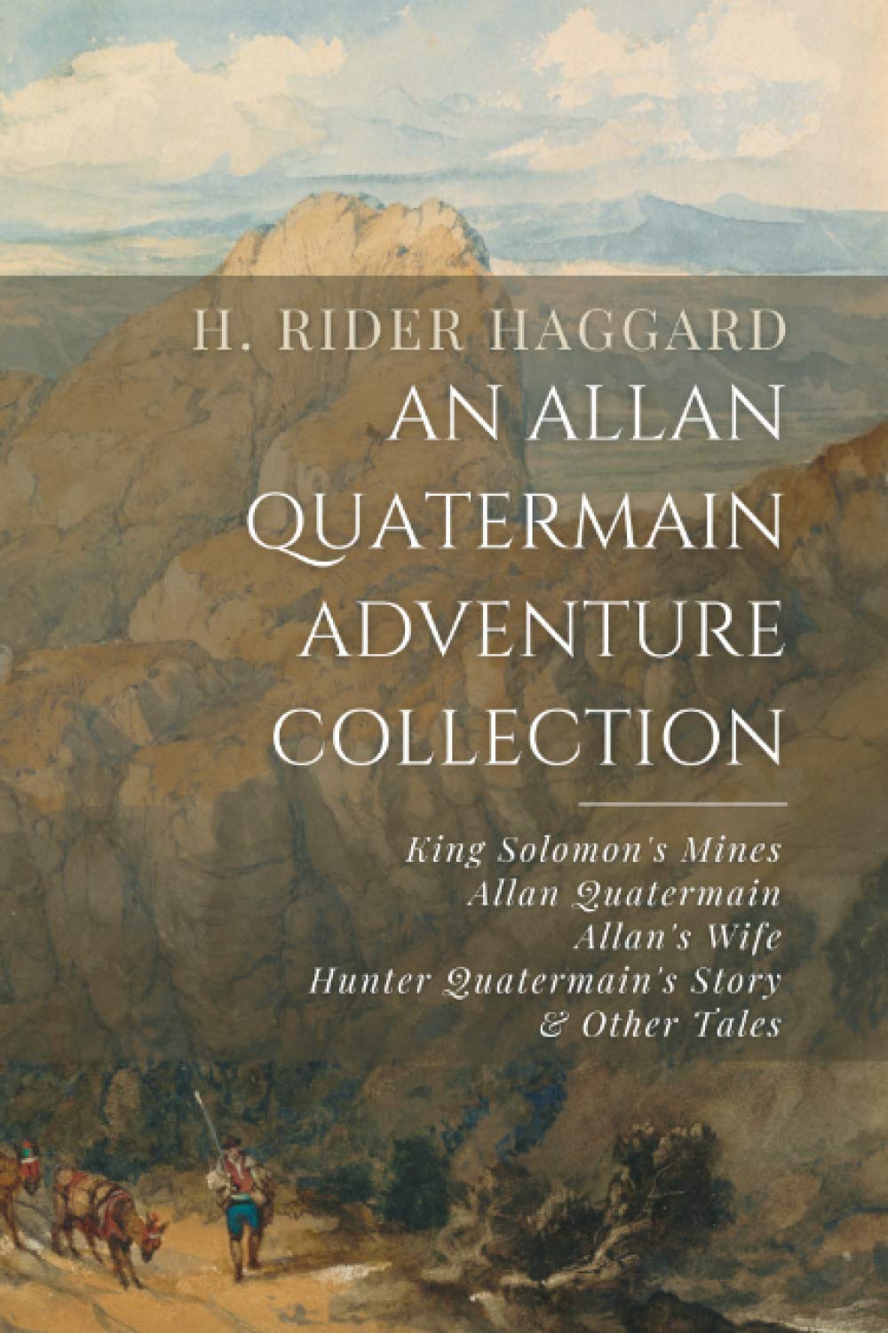 An Allan Quatermain Adventure Collection: King Solomon's Mines, Allan ...