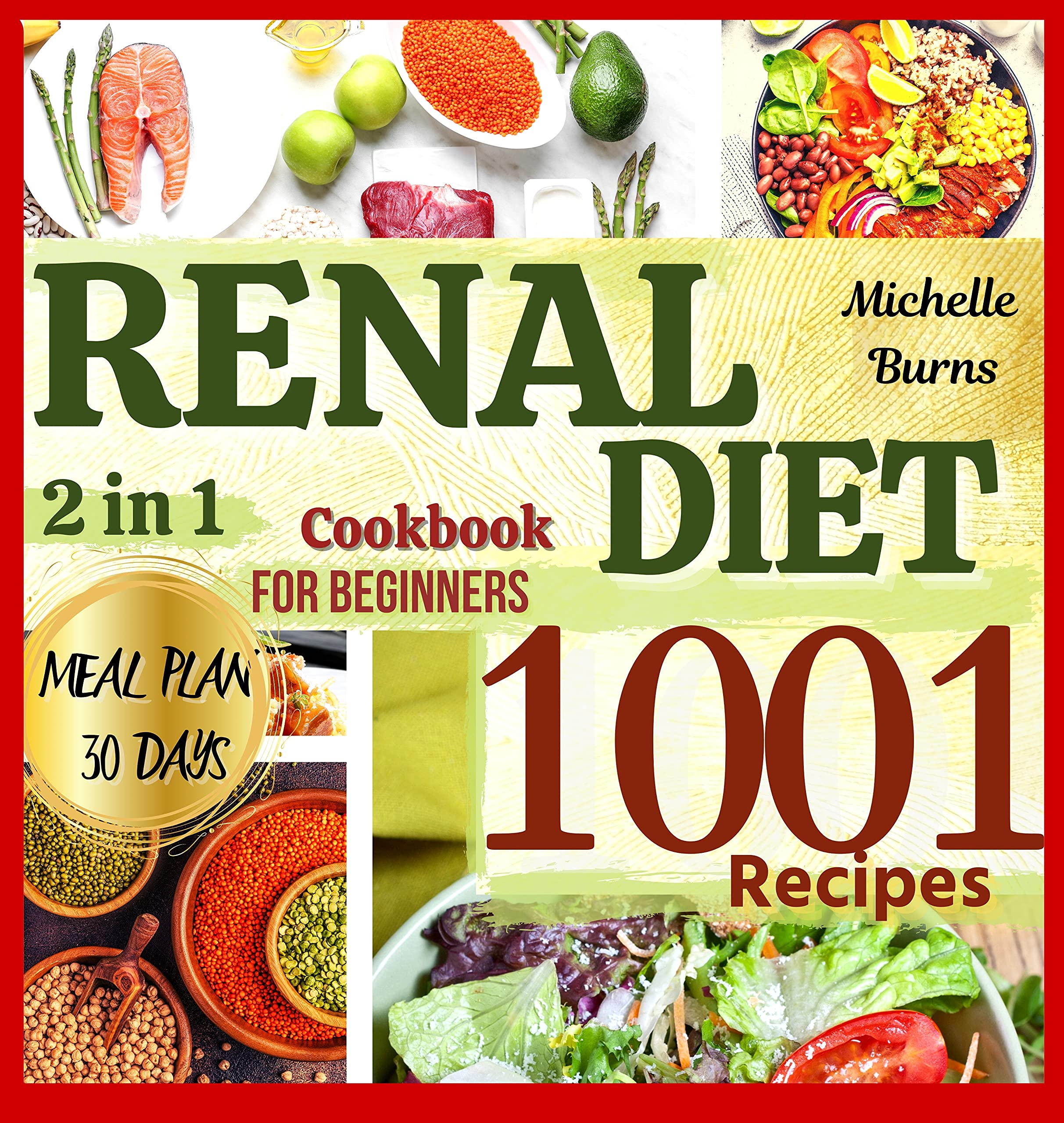 Renal Diet Cookbook for Beginners: 2 books in 1| The Complete Guide to Better Management of Your ...