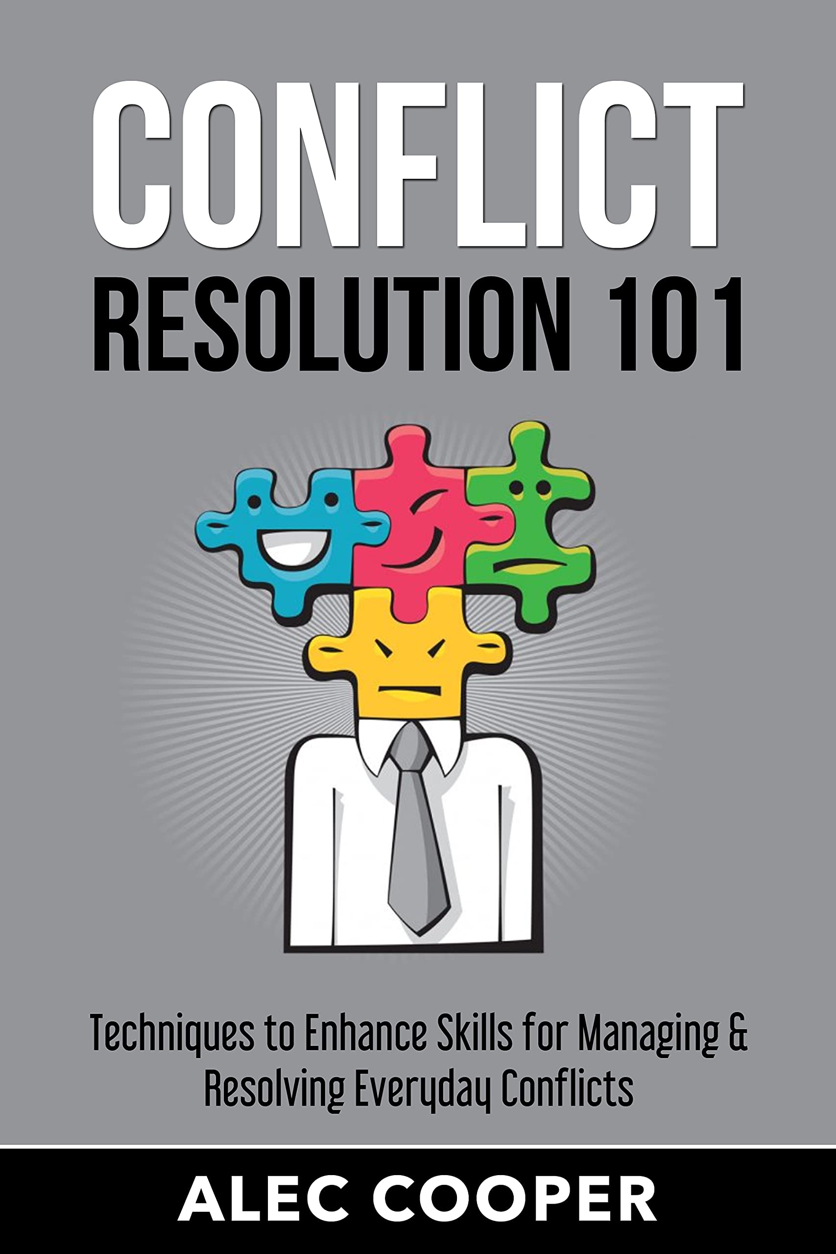 Conflict Resolution 101: Techniques to Enhance Skills for Managing ...