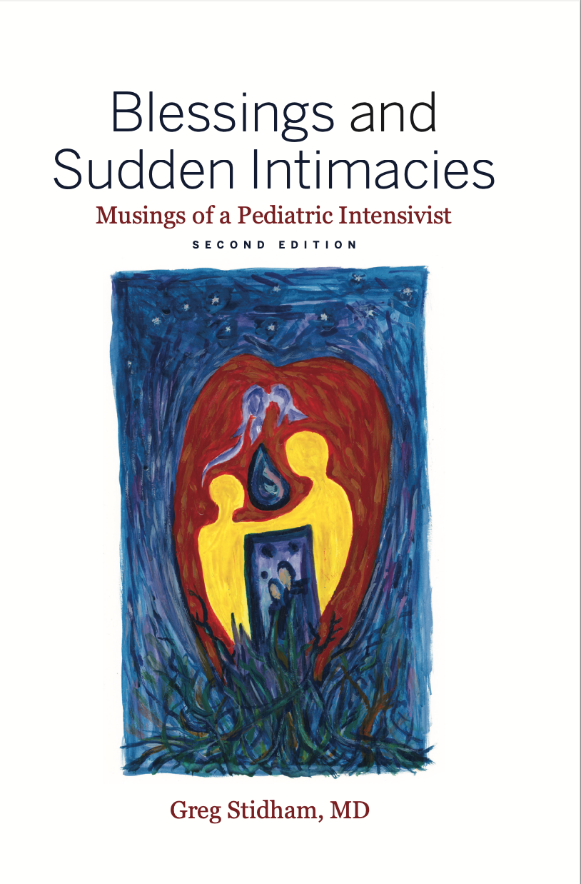 Blessings and Sudden Intimacies: Musings of a Pediatric Intensivist by ...