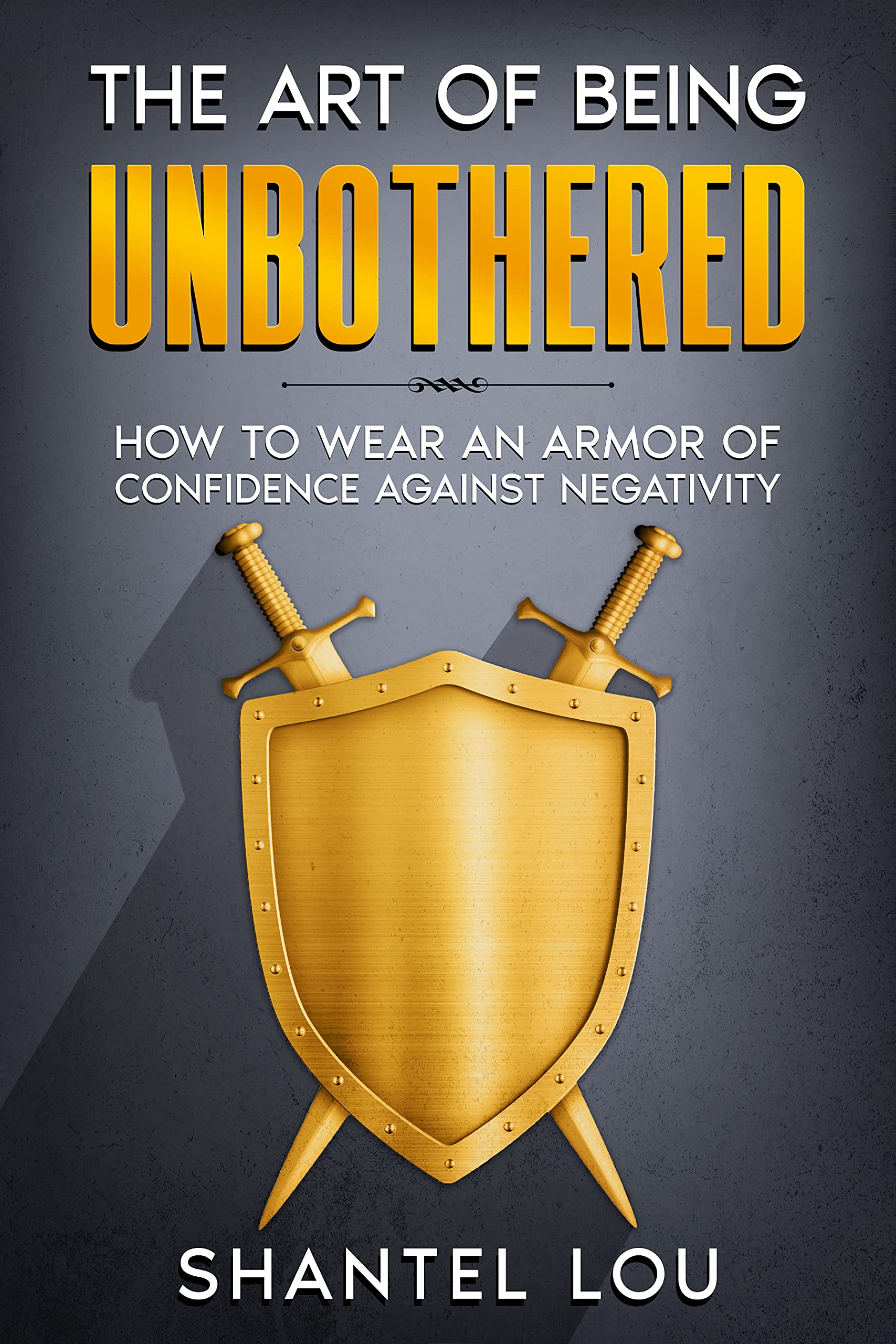 The Art Of Being Unbothered: How To Wear An Armor Of Confidence Against ...