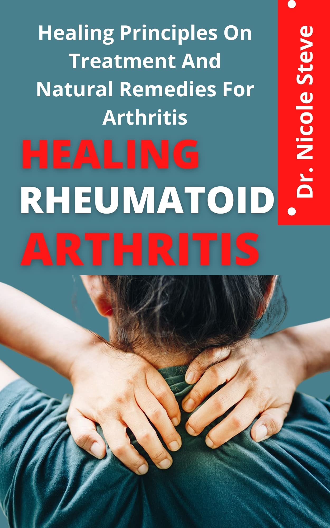 Healing Rheumatoid Arthritis : Healing Principles On Treatments And ...