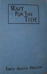 Wait for the Tide by Edith Austin Holton | Goodreads
