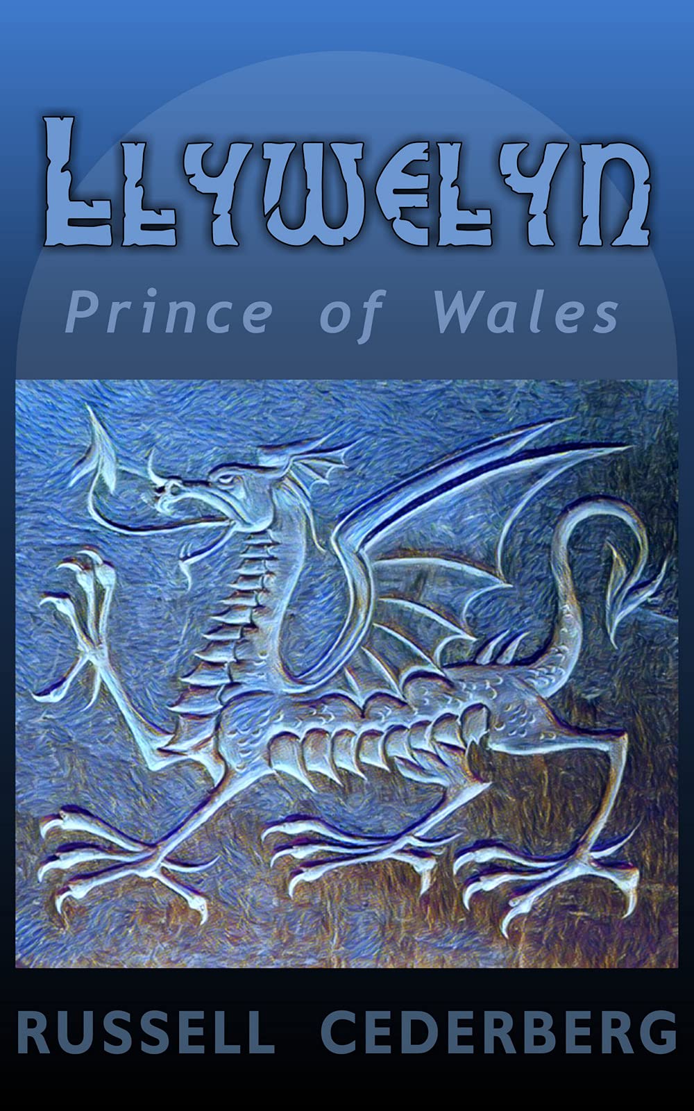 Llywelyn Prince Of Wales by Russell Cederberg | Goodreads