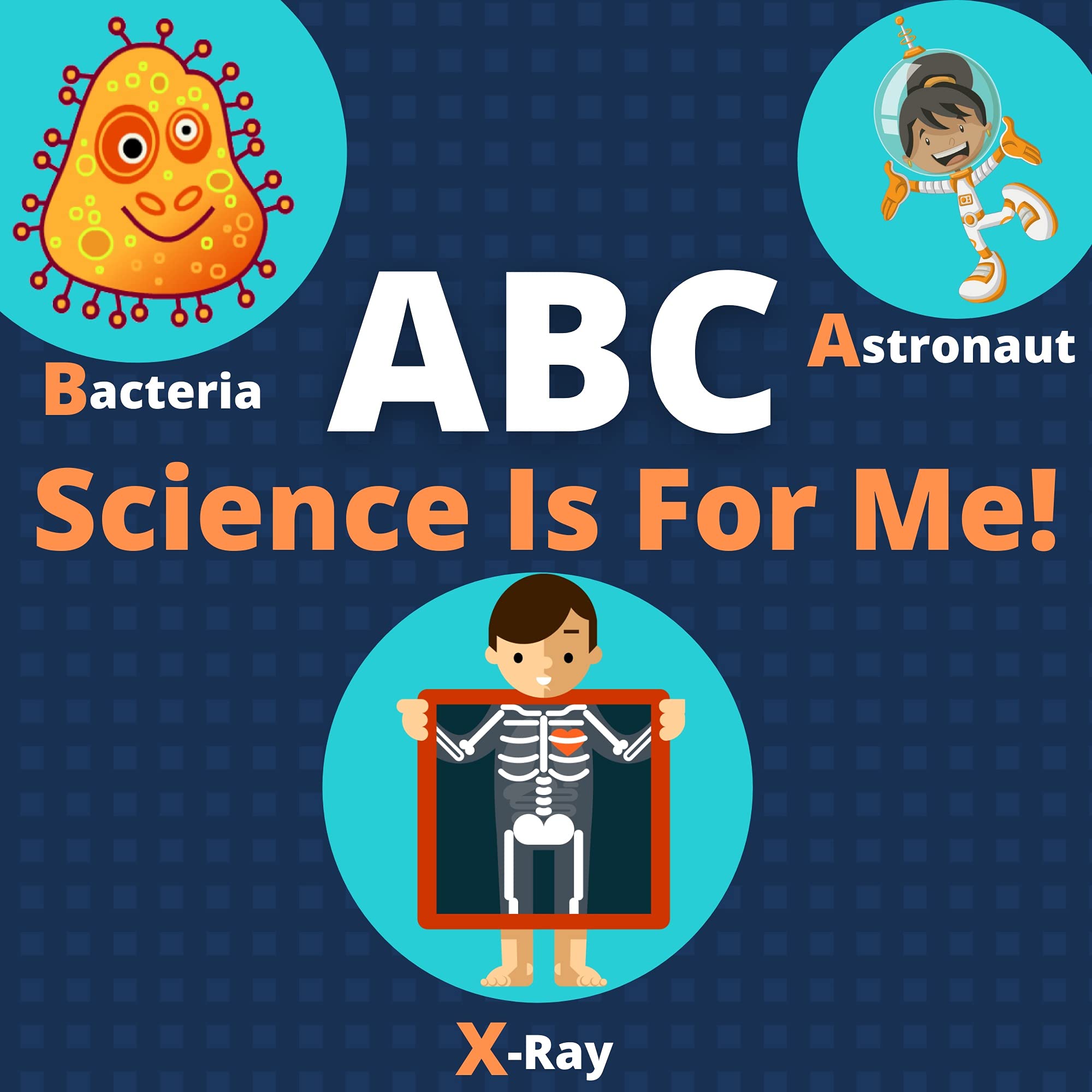 ABC Science Is For Me- An Essential and Engaging ABC Book Filled With ...
