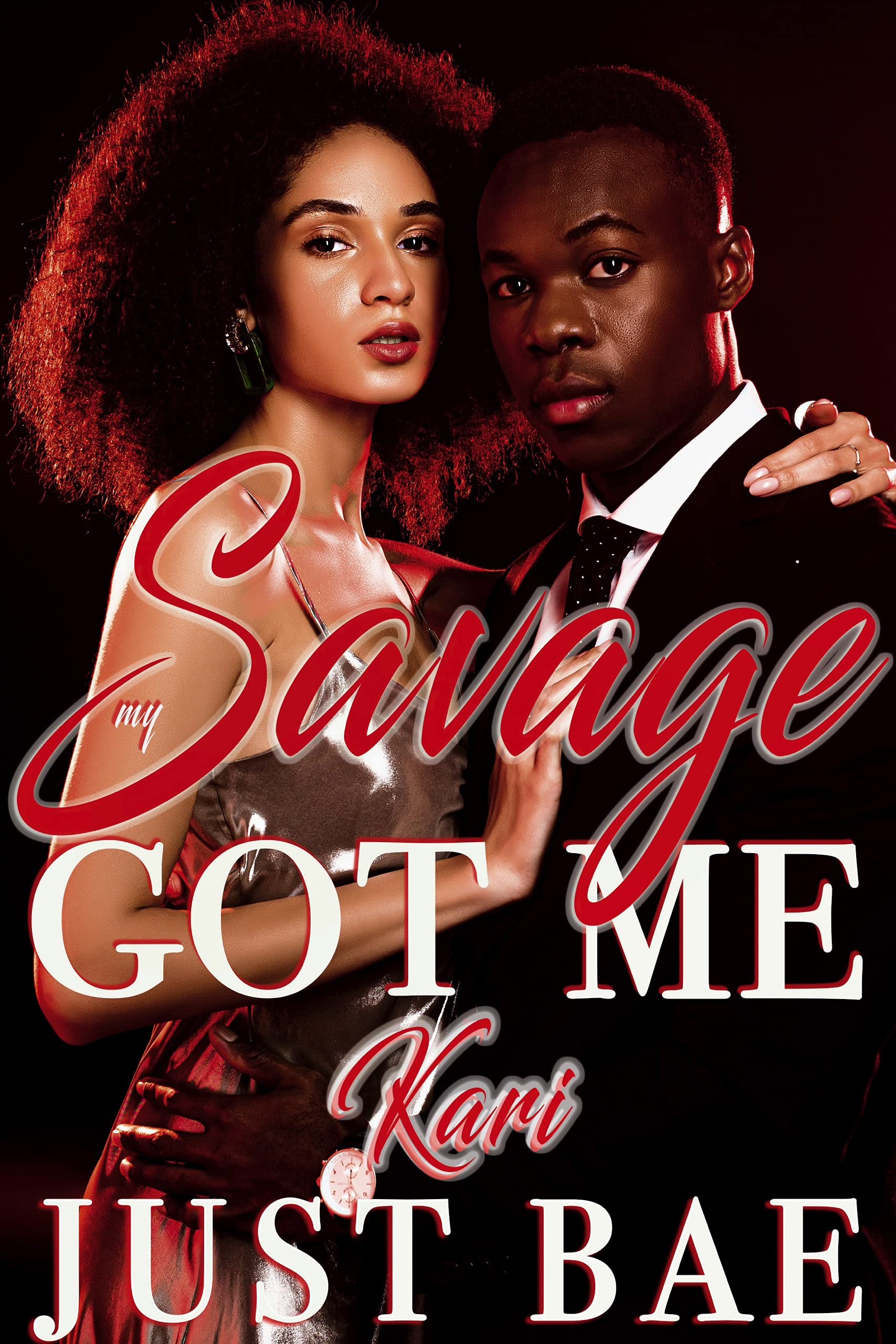 My Savage Got Me: Kari by Just Bae | Goodreads