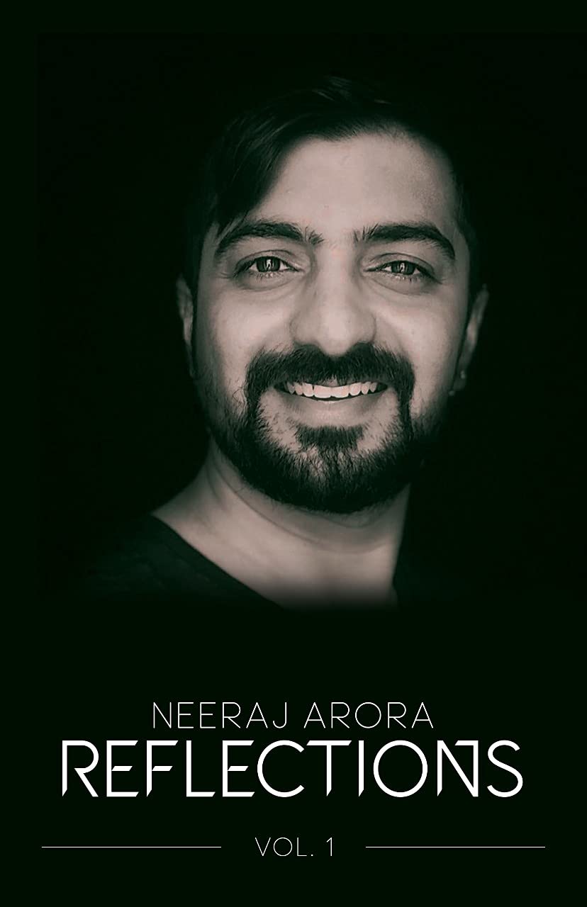 Neeraj Arora Reflections: Vol. 1 by Neeraj Arora | Goodreads