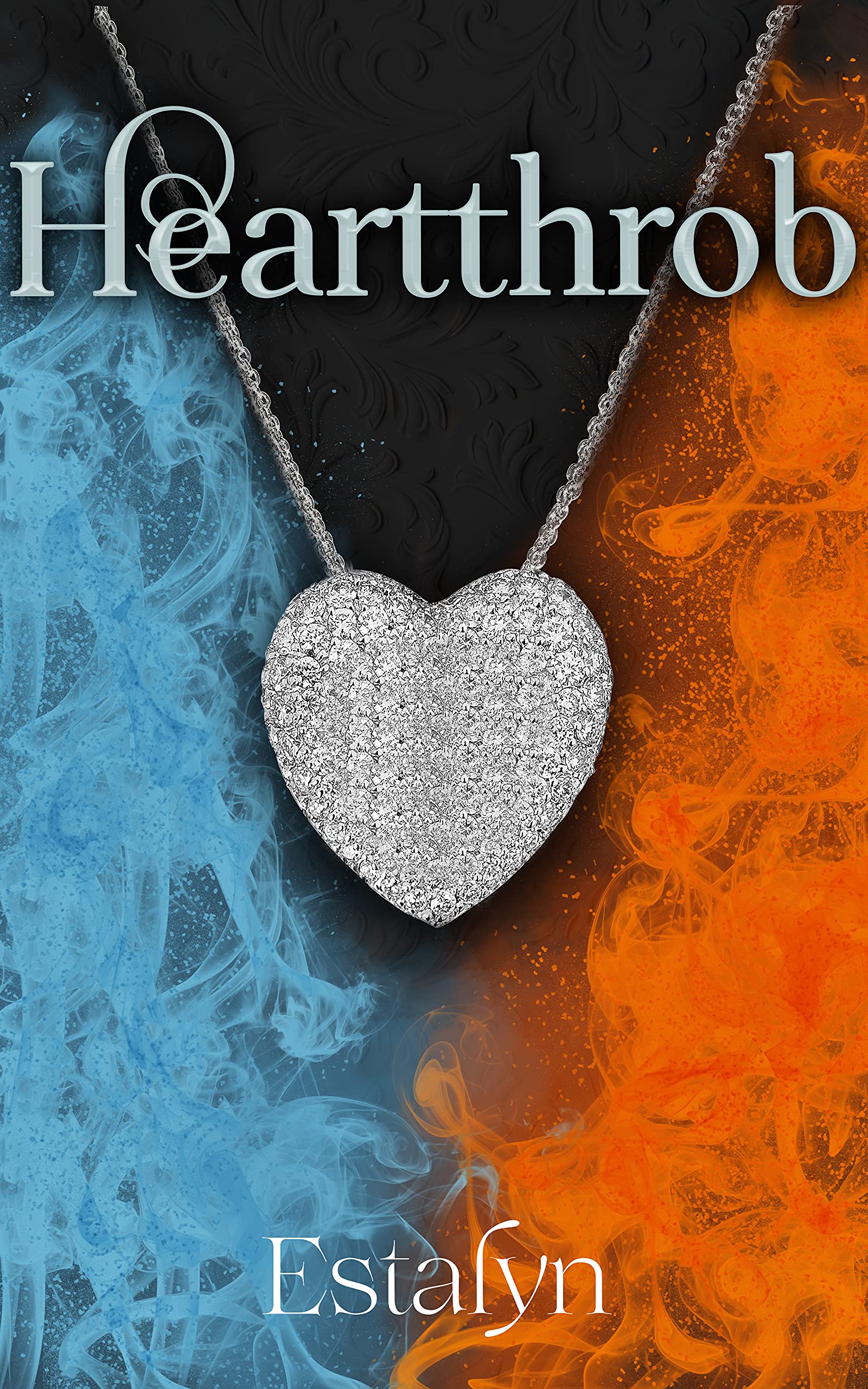 Heartthrob : Heartthrob Saga, Book One by Estalyn | Goodreads