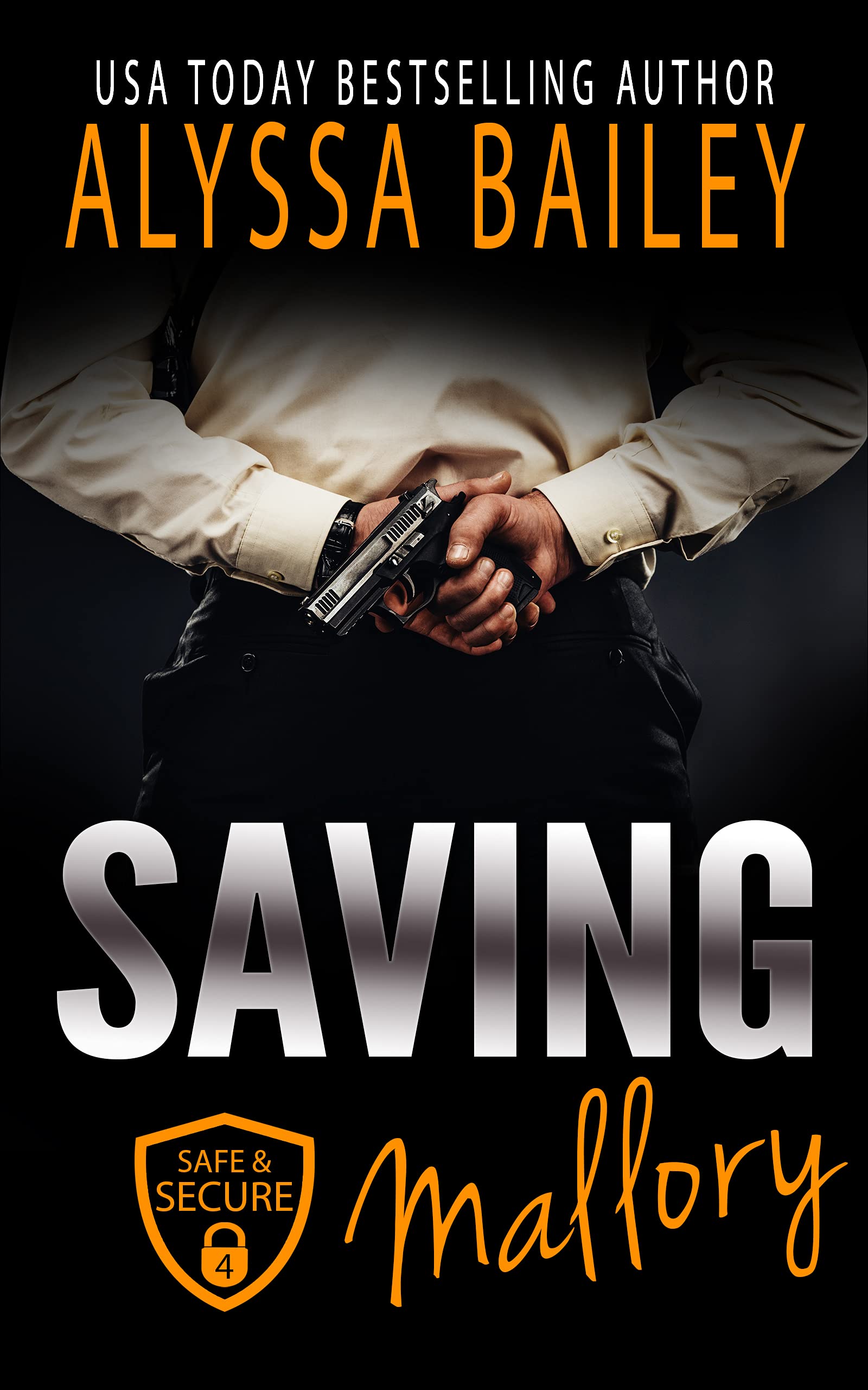 Saving Mallory: (Safe and Secure #4) by Alyssa Bailey | Goodreads