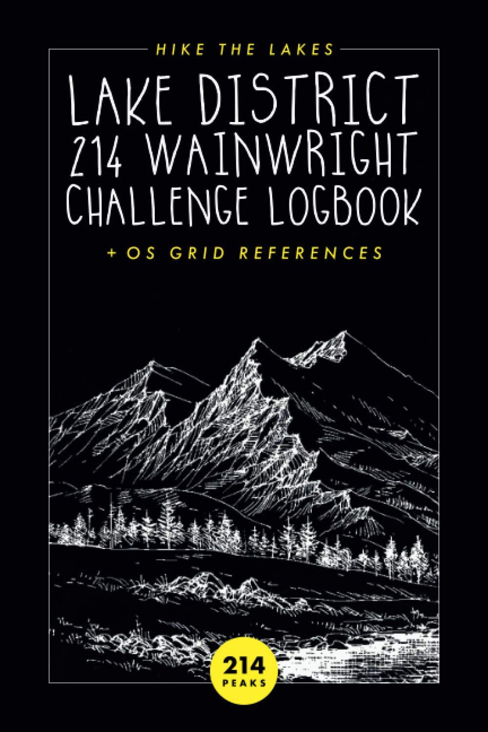 Lake District 214 Wainwright Challenge Logbook: Bagging, Trekking ...