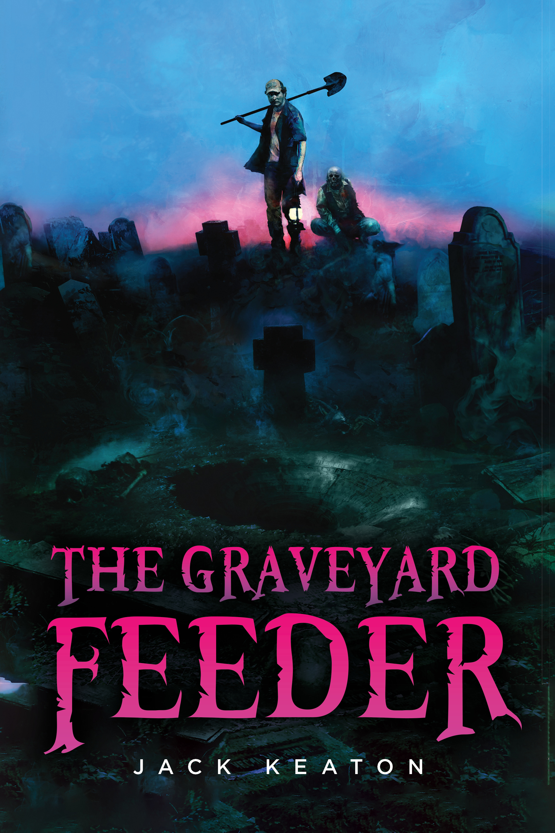 The Graveyard Feeder by Jack Keaton | Goodreads