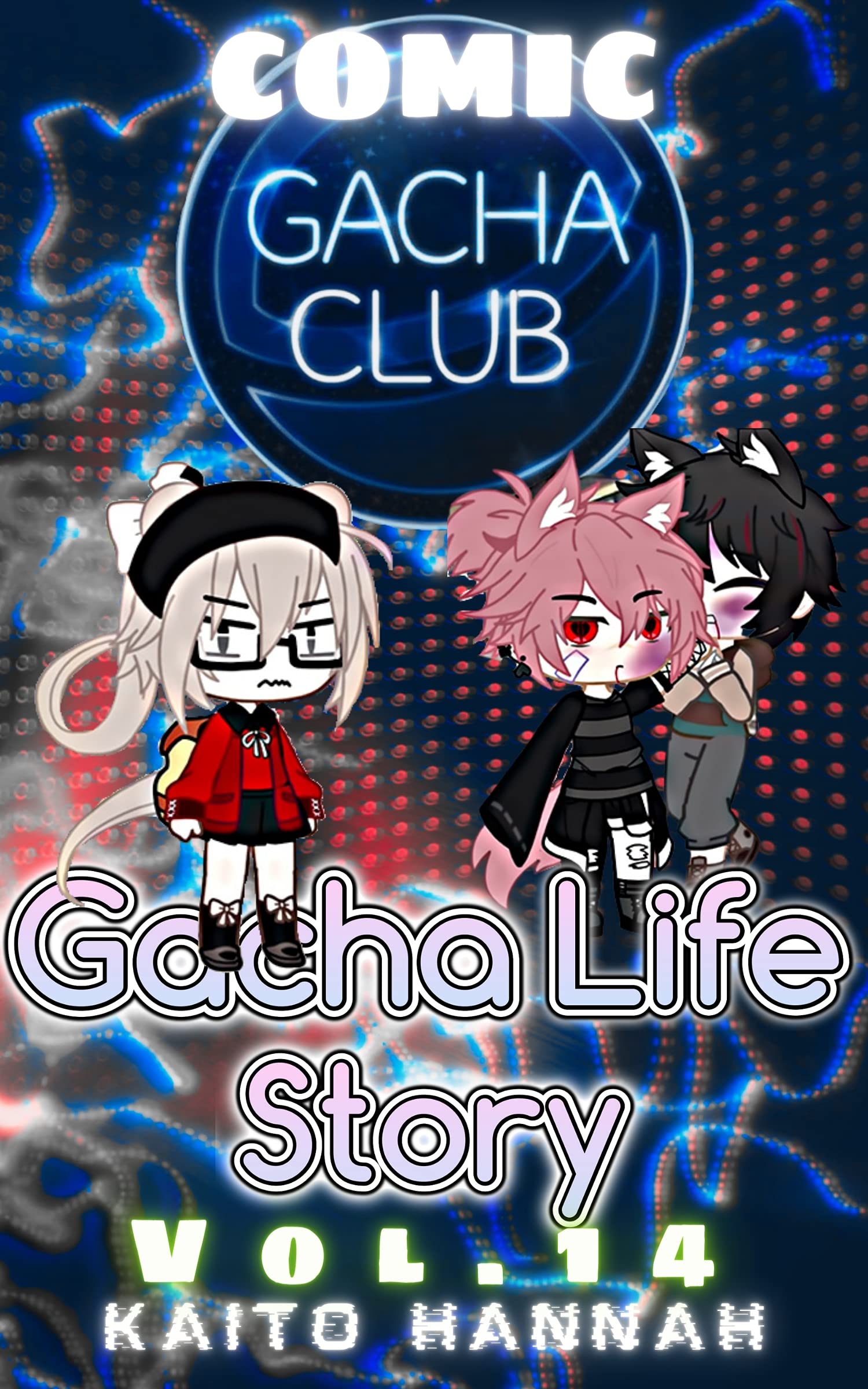 Gacha Club Comic: Gacha Life Story Vol.14 by Kaito Hannah | Goodreads