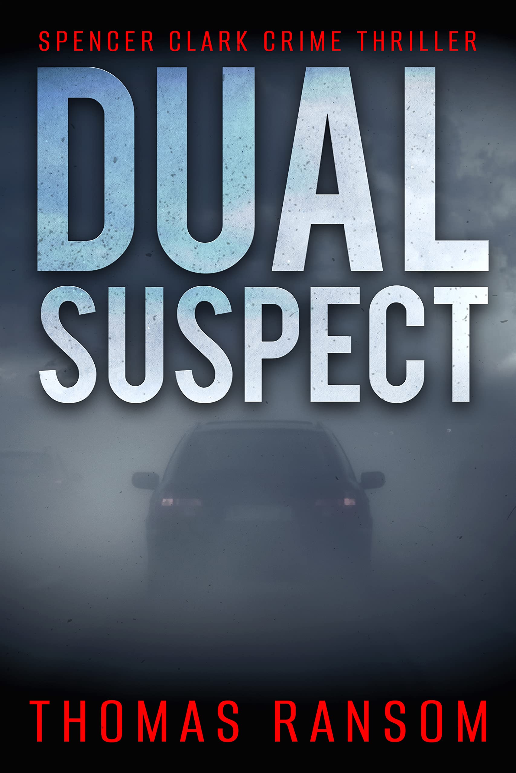 Dual Suspect (Spencer Clark, #1) by Thomas Ransom | Goodreads