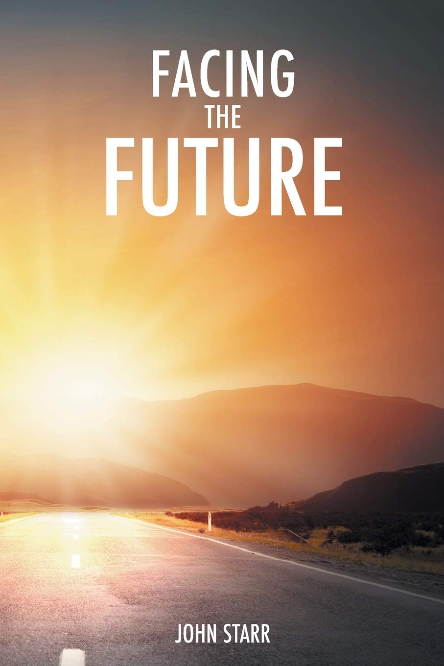 Facing the Future by John Starr | Goodreads