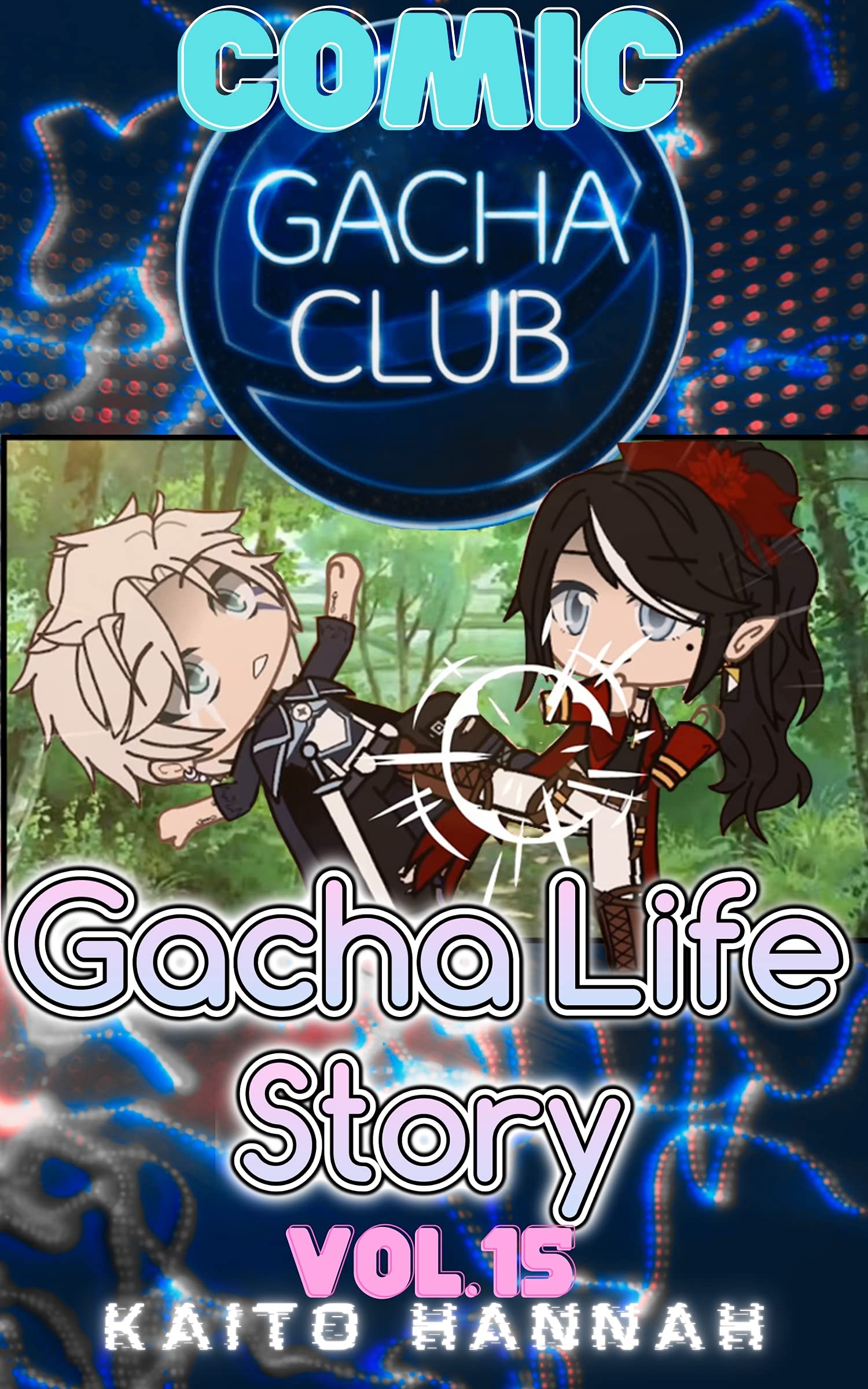 Gacha Club Comic: Gacha Life Story Vol.15 by Kaito Hannah | Goodreads
