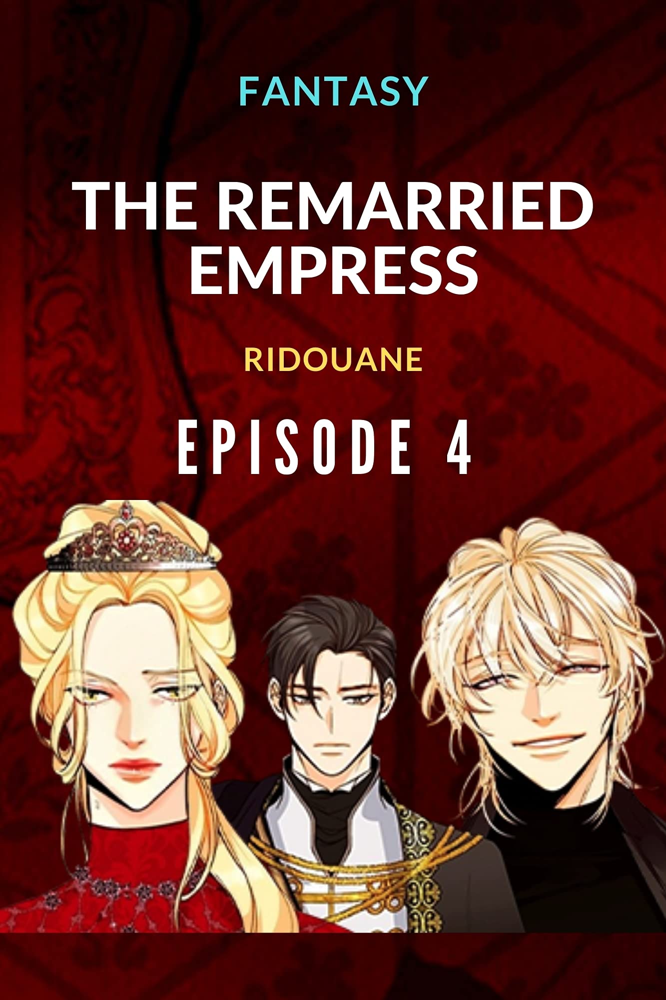 The Remarried Empress Episode 4: Fantasy Webcomic Graphic Novel by ...